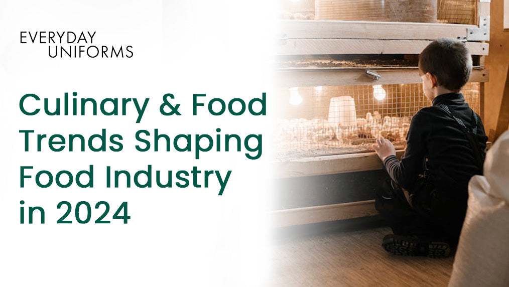 Top 21 Culinary Trends to Follow in 2024 | Everyday Uniforms